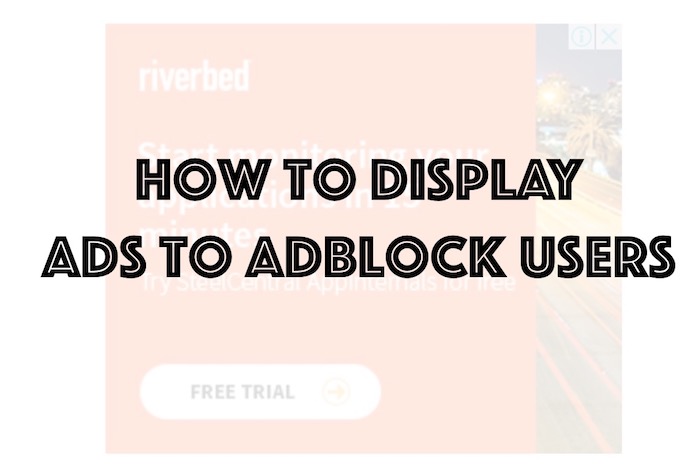 How to serve ads or monetize AdBlock traffic?
