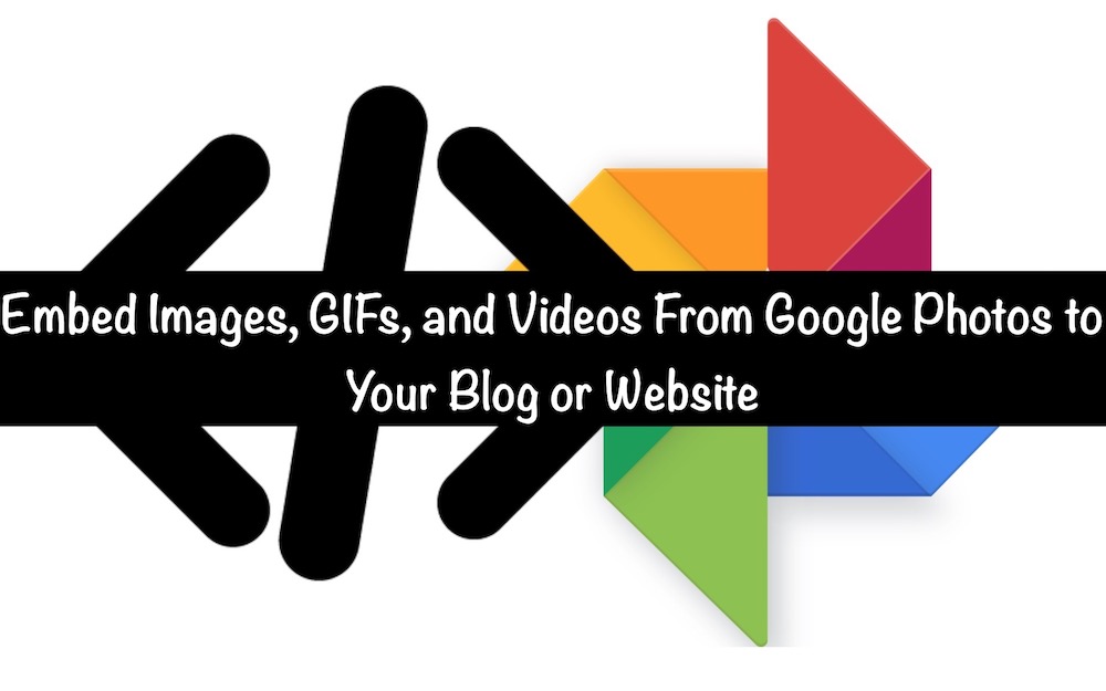 Embed Images & Videos From Google Photos to Website